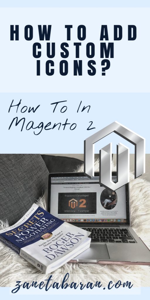 How To In Magento 2 – How To Add Custom Icons? – Zaneta Baran